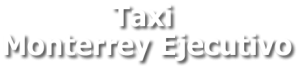 Facturación - Taxi Monterrey Ejecutivo